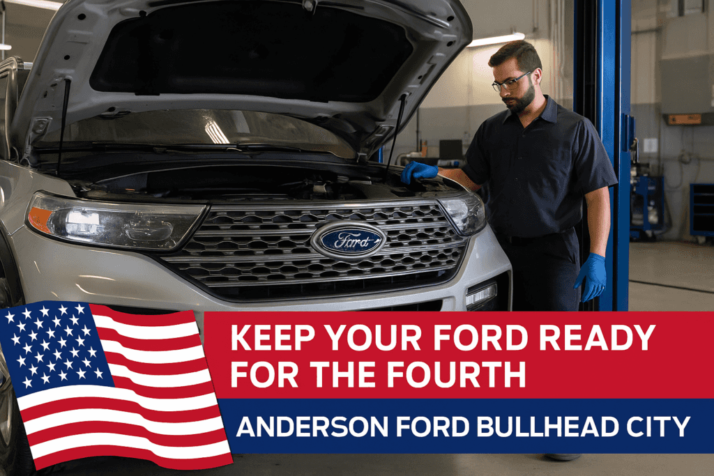 Heat-Tested, Road-Ready: Fourth of July Prep for Your Ford | Anderson ...