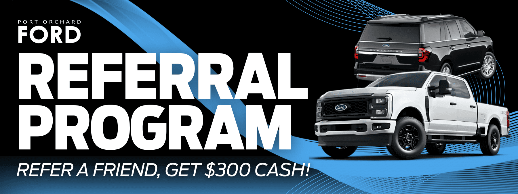 Refer a Friend & Earn $300 | Port Orchard Ford Referral Program